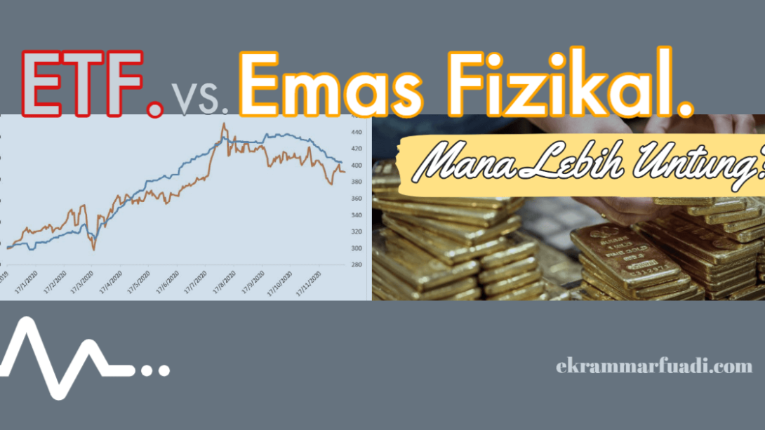 ETF VS Emas Fizikal, Beza Keuntungan - ekrammarfuadi.com