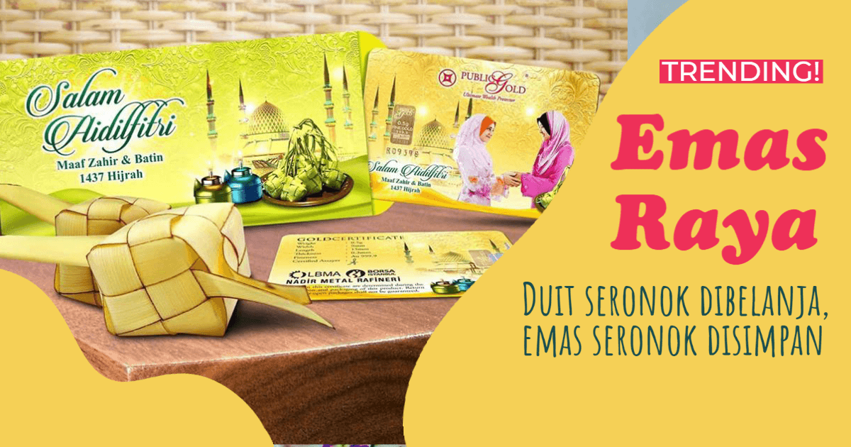 Trending! Dulu Duit Raya, Kini Emas Raya - ekrammarfuadi.com